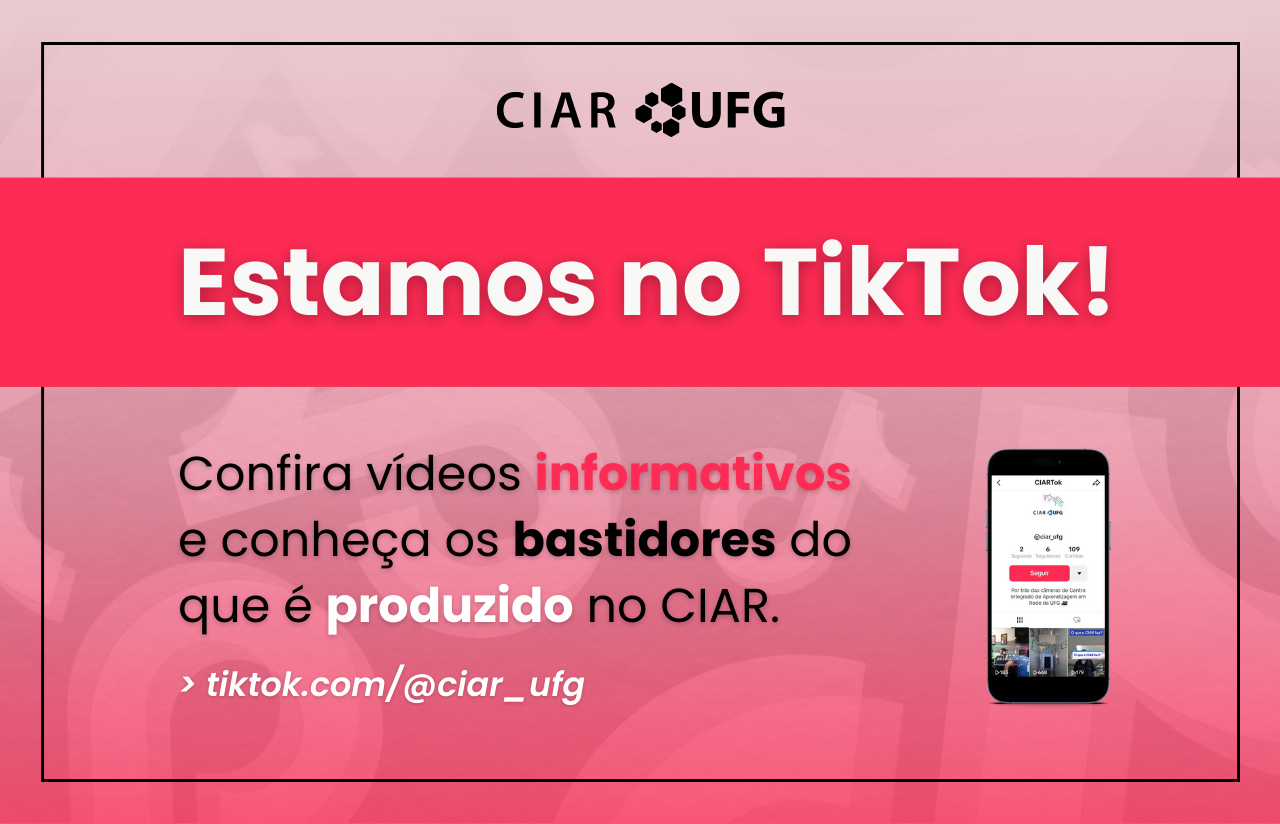 CIAR inaugura perfil institucional do órgão no TikTok | CIAR/UFG
